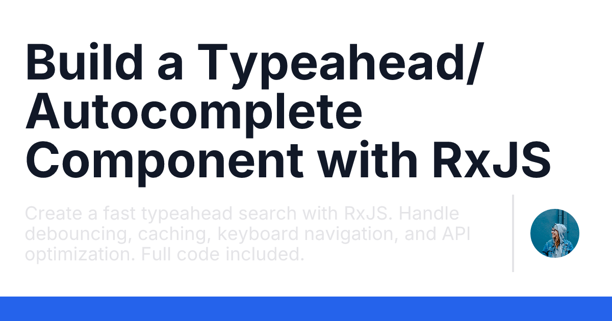 Build a Typeahead/Autocomplete Component with RxJS ─ Ezz's Blog | Ezz's ...